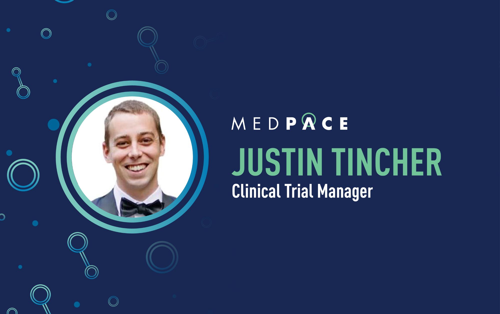 Growing up at Medpace: Senior CTM Justin Tincher Discusses his Journey ...