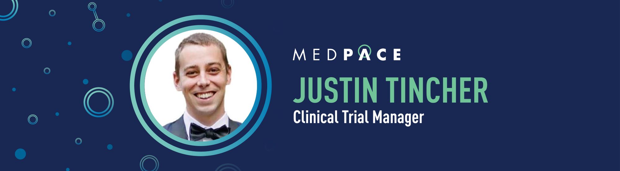 Growing up at Medpace: Senior CTM Justin Tincher Discusses his Journey ...