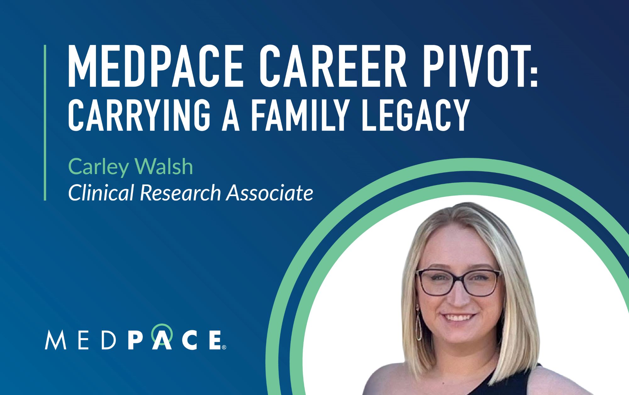 Medpace Career Pivot: Carrying a Family Legacy | Medpace Careers